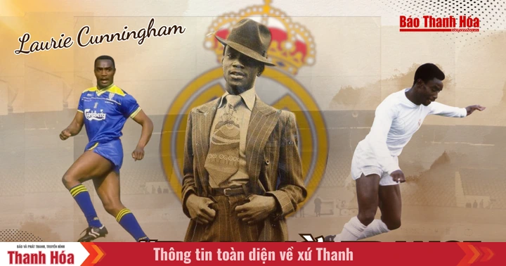 Laurie Cunningham: “Idol thời trang” giàu tốc độ của Real Madrid